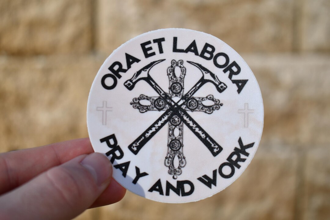 Ora Et Labora Catholic Sticker - Saint Benedict Sticker "pray and Work ...
