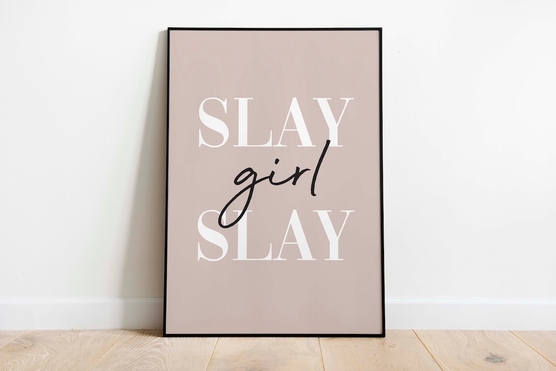 Slay Girl Slay Art Print INSTANT DOWNLOAD Luxury Art Poster ...