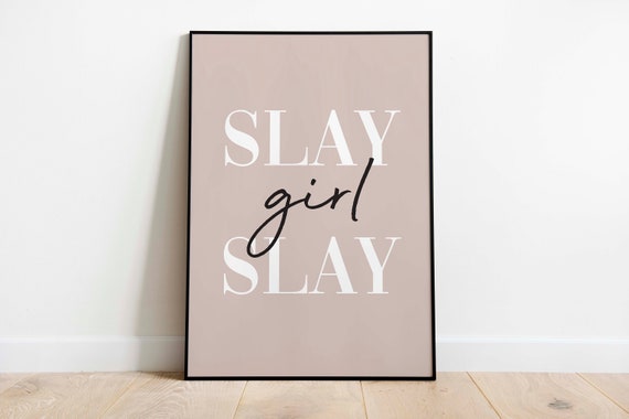 Slay Girl Slay Art Print INSTANT DOWNLOAD Luxury Art Poster | Etsy