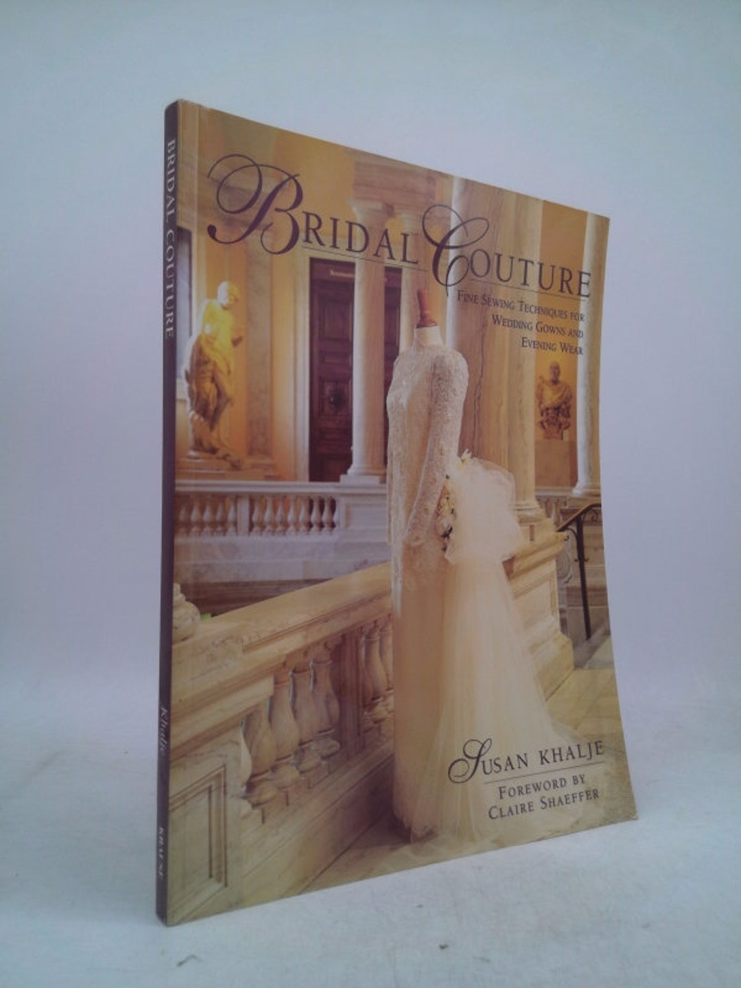 Bridal Couture: Fine Sewing Techniques for Wedding Gowns and Evening ...