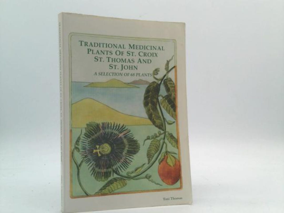 Traditional Medicinal Plants of St. Croix, St. Thomas and St. John: A ...