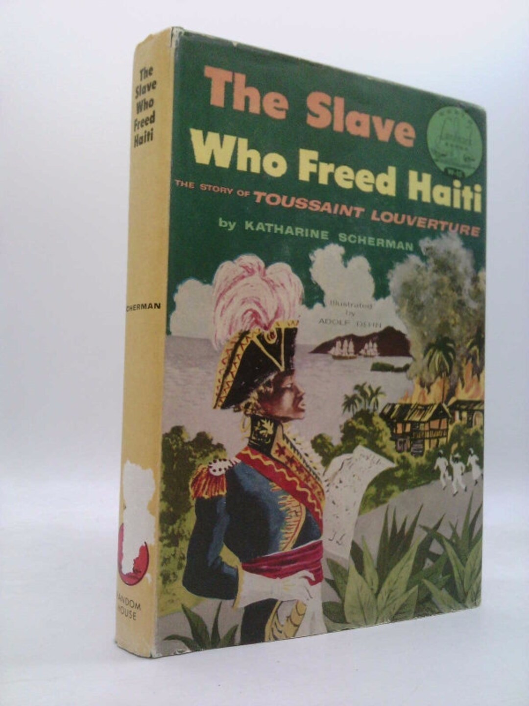 The Slave Who Freed Haiti: the Story of Toussaint Louverture (world ...
