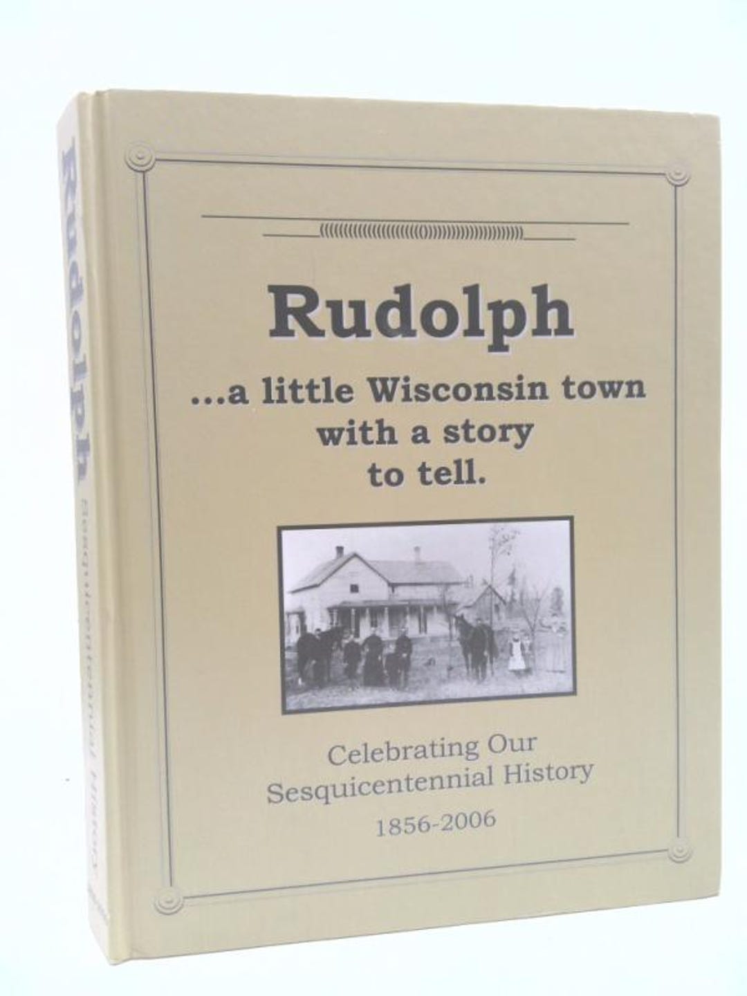 Rudolph...a Little Wisconsin Town With a Story to Tell. Celebrating Our ...