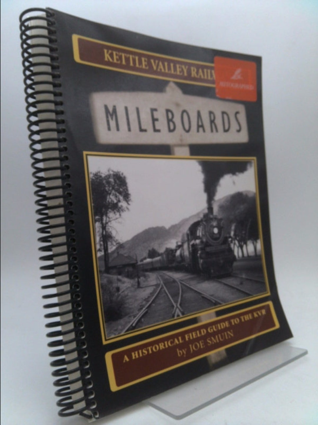 Kettle Valley Railway Mileboards: A Historical Field Guide to the Kvr ...