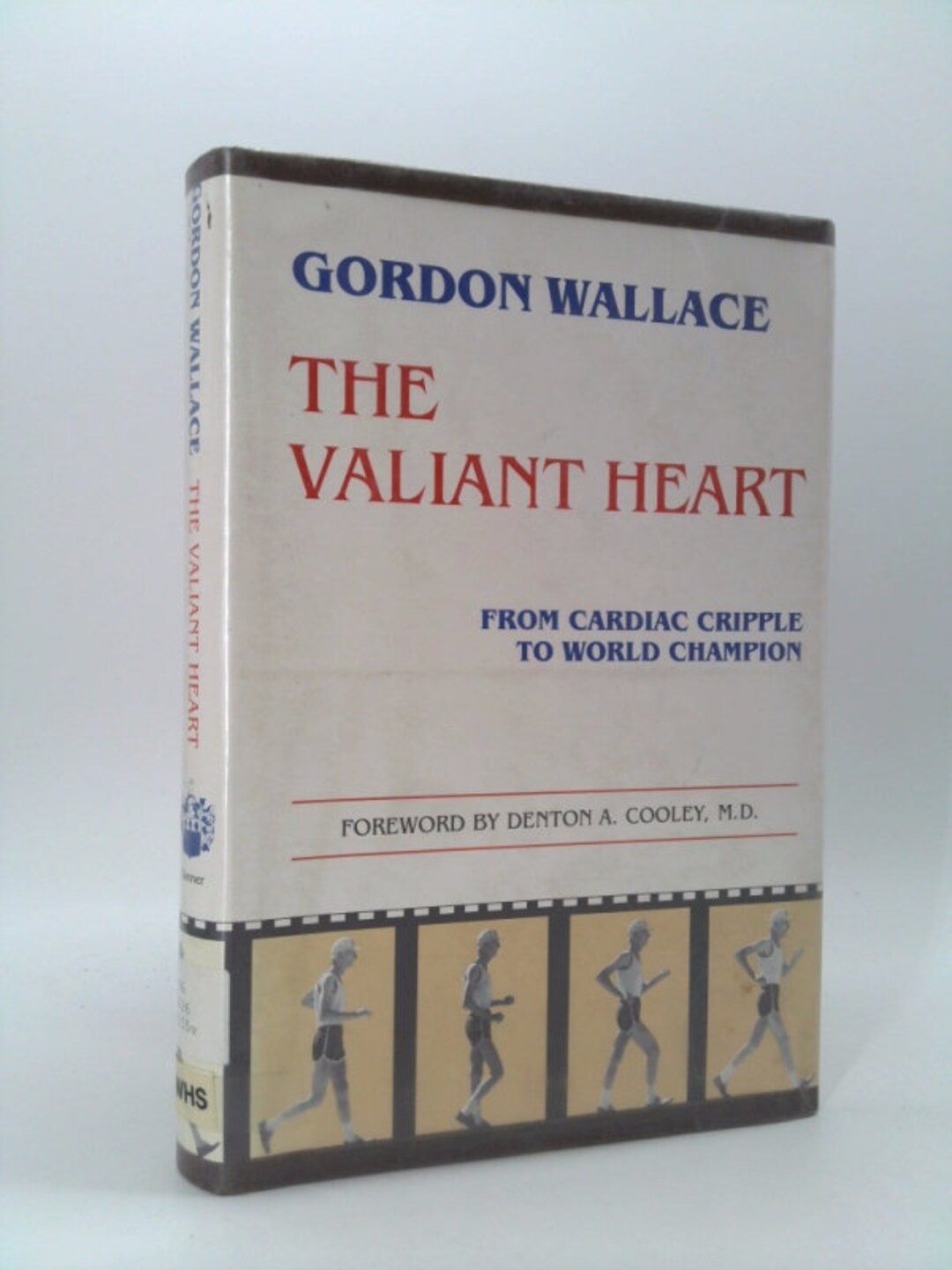 The Valiant Heart: From Cardiac Cripple to World Champion by Gordon ...