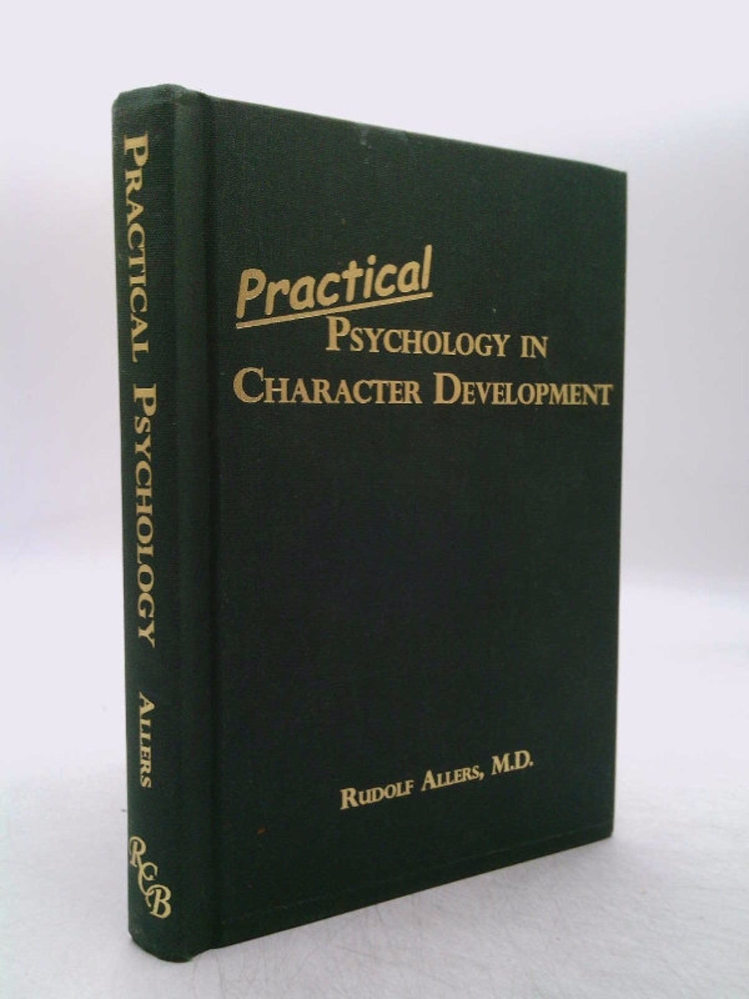 Practical Psychology In Character Development An Abridged Version Of