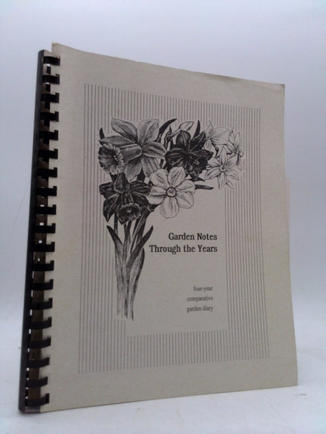 Garden Notes Through the Years: A Four-year Comparative Garden Diary by ...