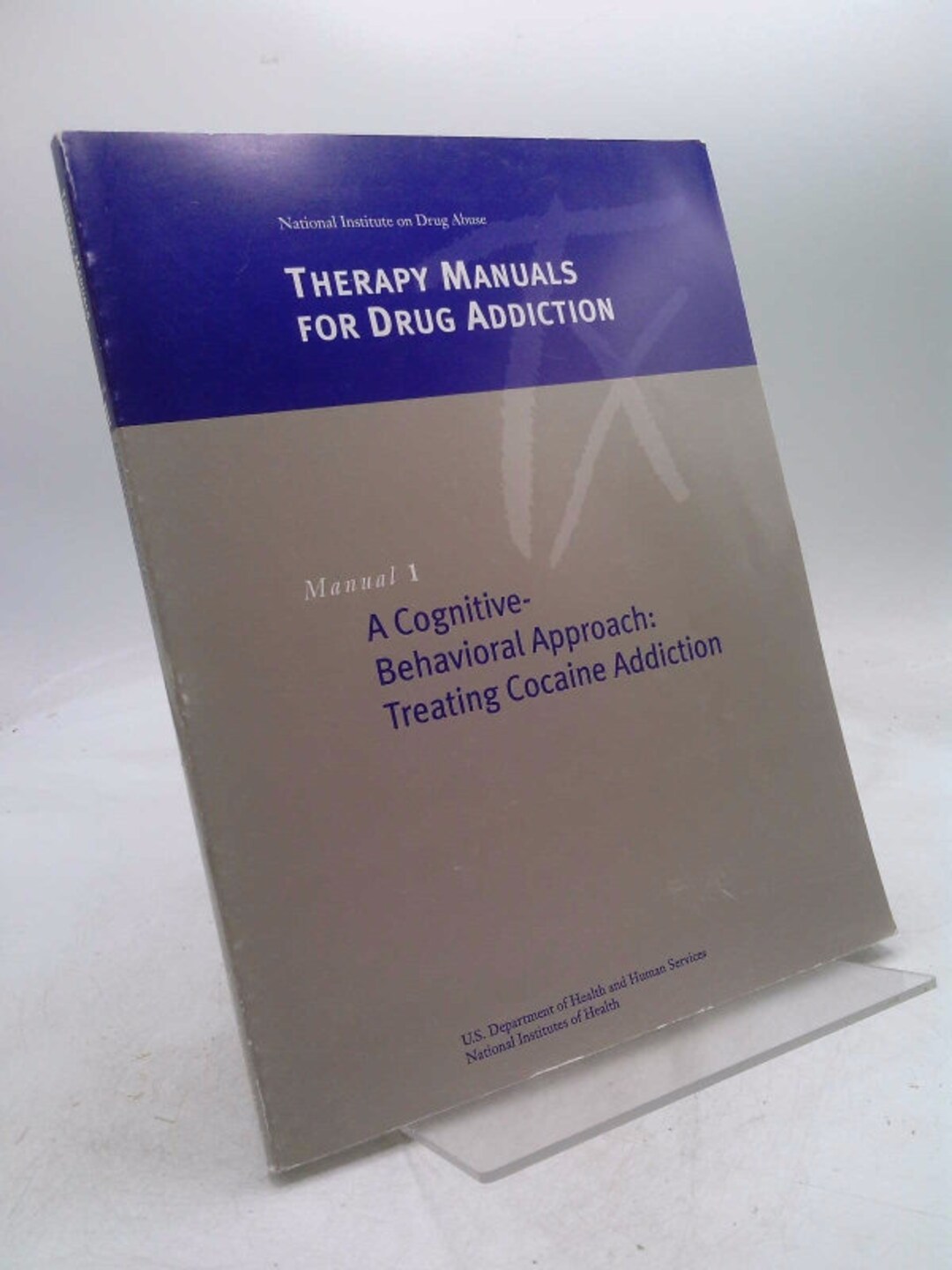 Therapy Manuals for Drug Addiction, Manual 1, a Cognitive Behavioral ...
