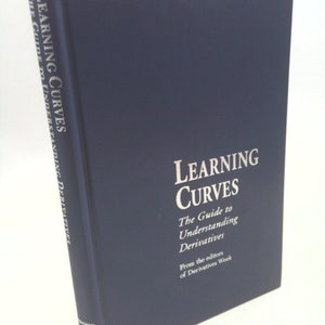 Learning Curves; the Guide to Understanding Derivatives by From the ...