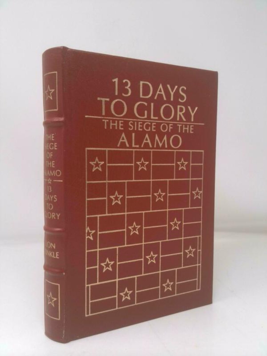 13 Days to Glory: the Siege of the Alamo (the Leather-bound Library of ...