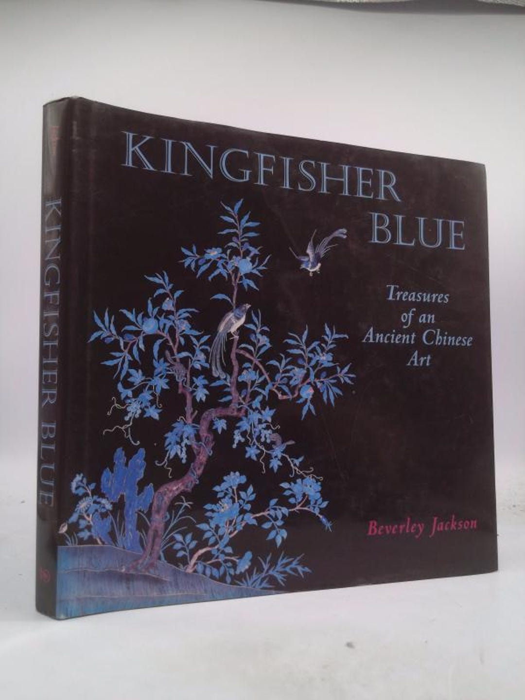 Kingfisher Blue: Treasures of an Ancient Chinese Art by Beverley ...