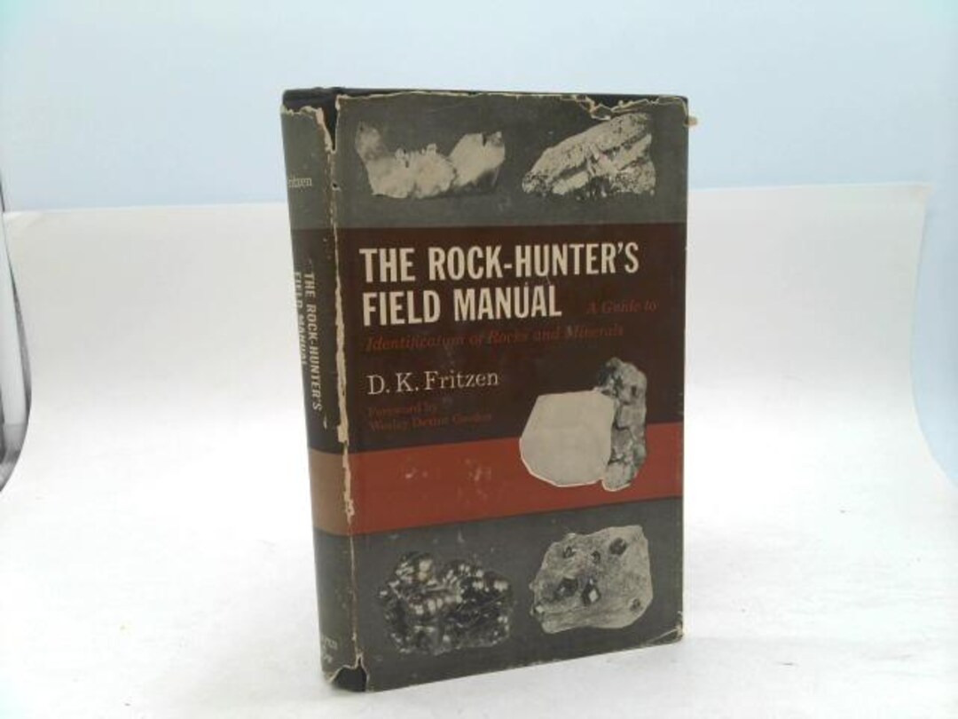 The Rock Hunter's Field Manual a Guide to Identification of Rocks and ...