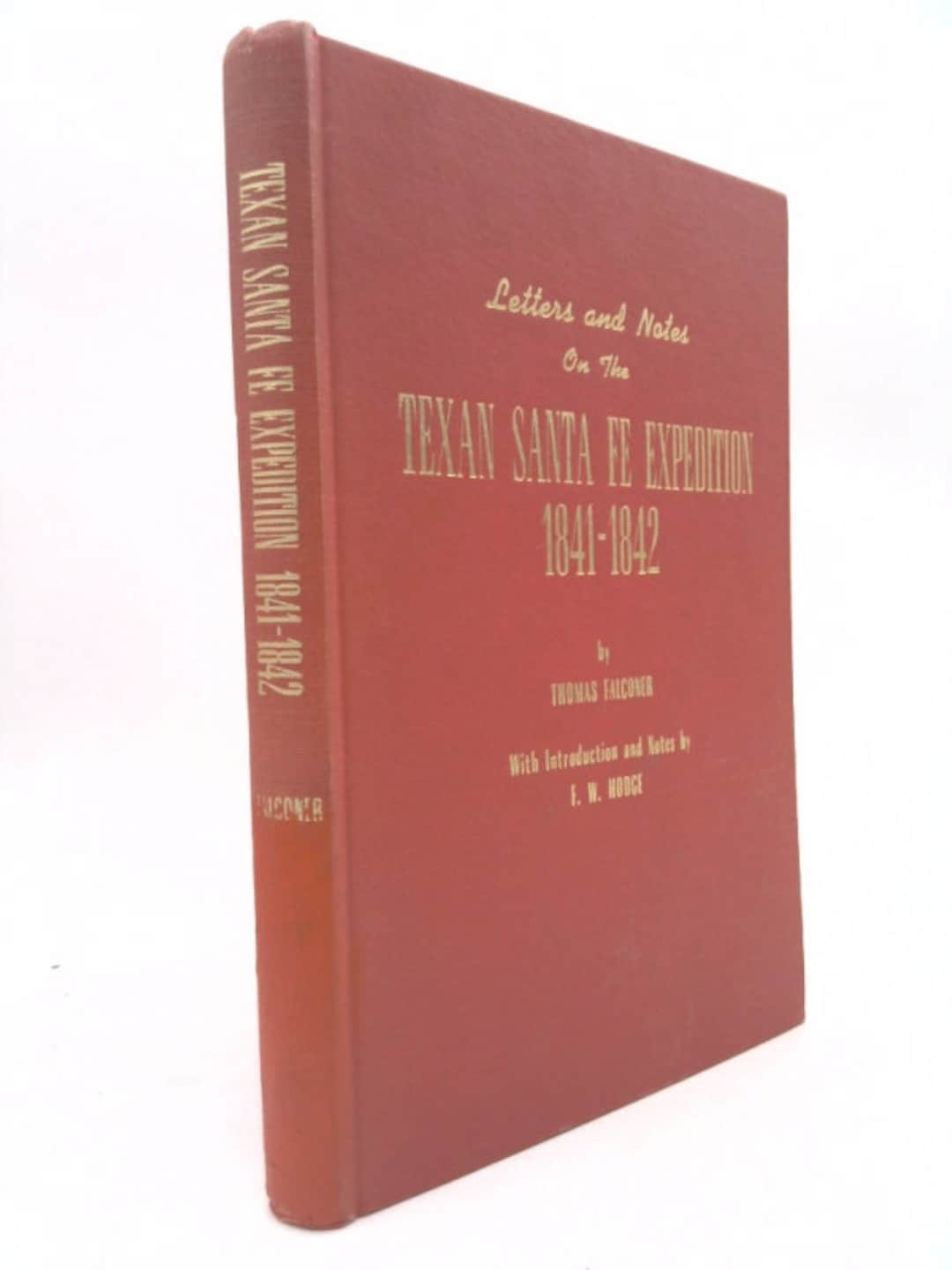 Letters and Notes on the Texan Santa Fe Expedition, 1841-1842, by ...