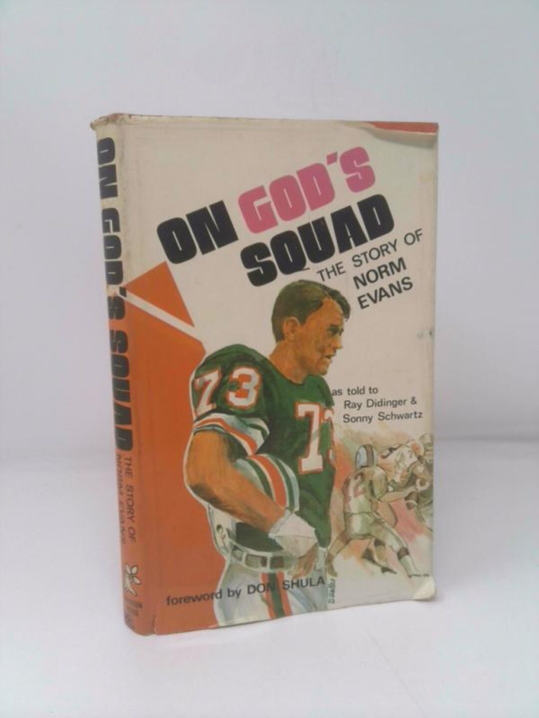 On God's Squad: the Story of Norm Evans (miami Dolphins Offensive ...