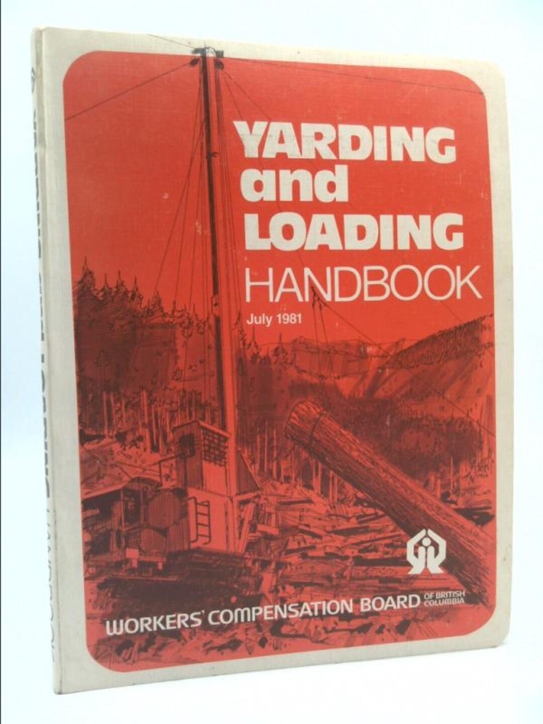 Yarding and Loading Handbook, July 1981 by W.C.B. Staff - Etsy