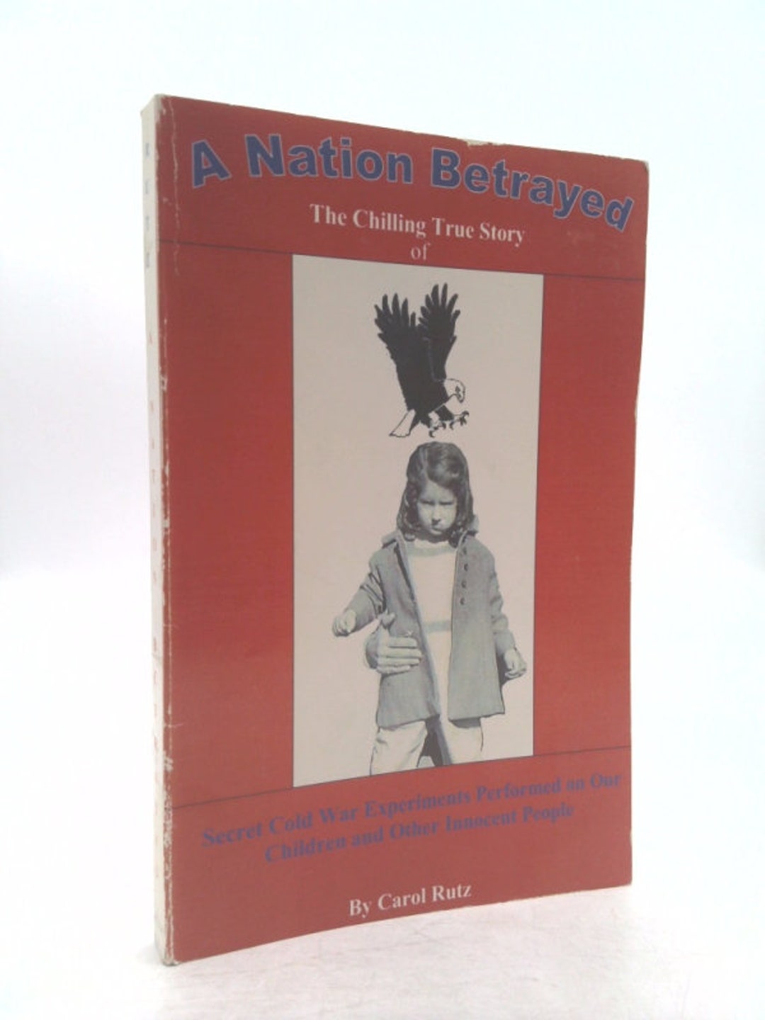 A Nation Betrayed(the Chilling True Story of Secret Cold War ...