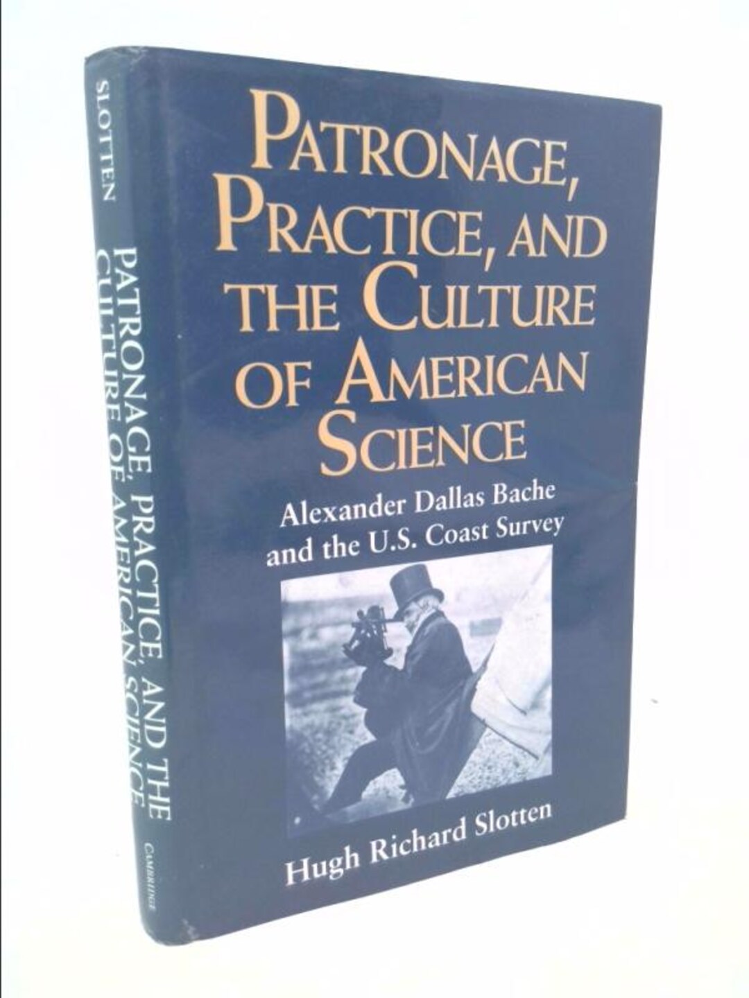 Patronage, Practice, and the Culture of American Science: Alexander ...
