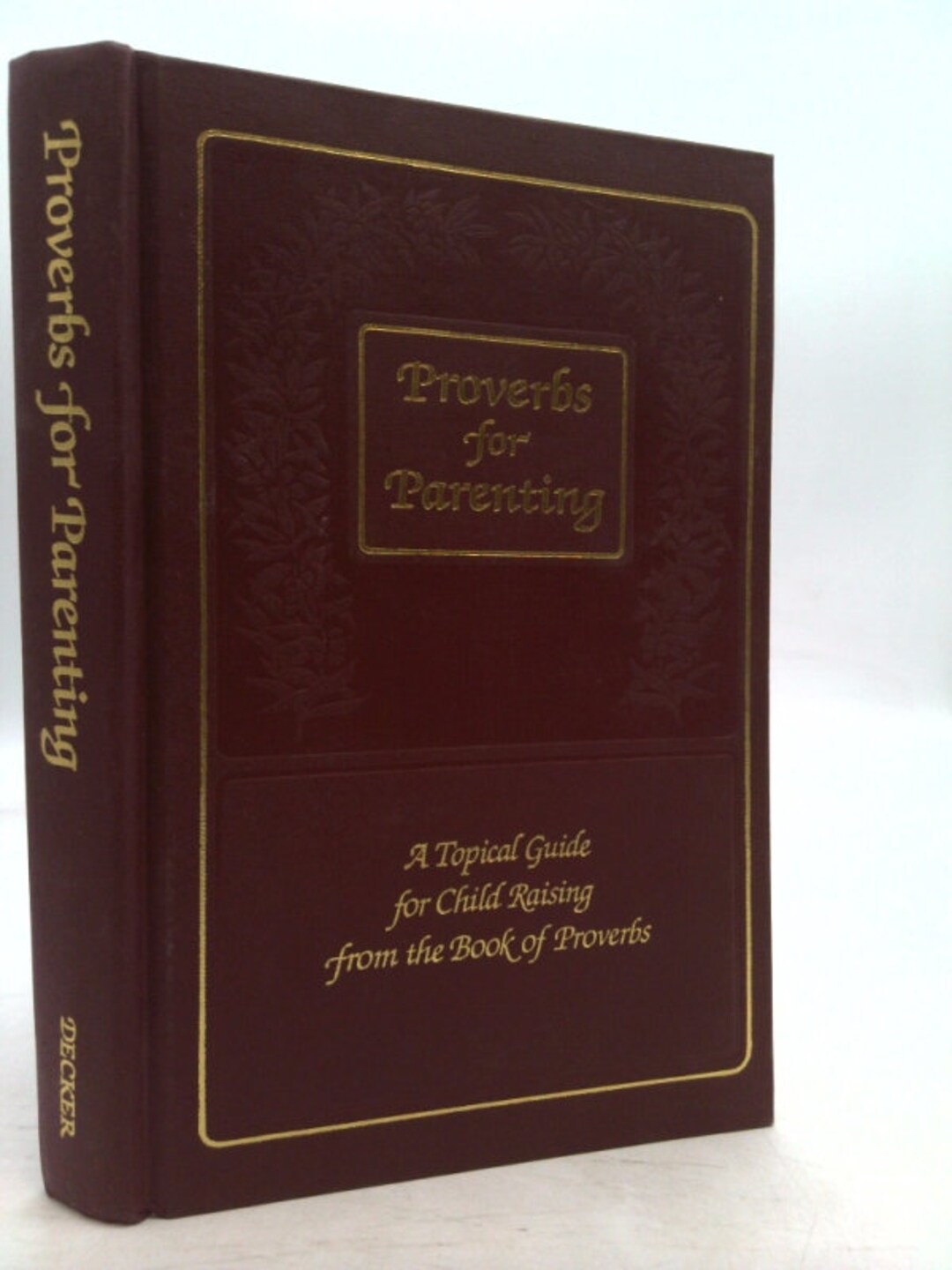 Proverbs for Parenting: A Topical Guide for Child Raising From the Book ...