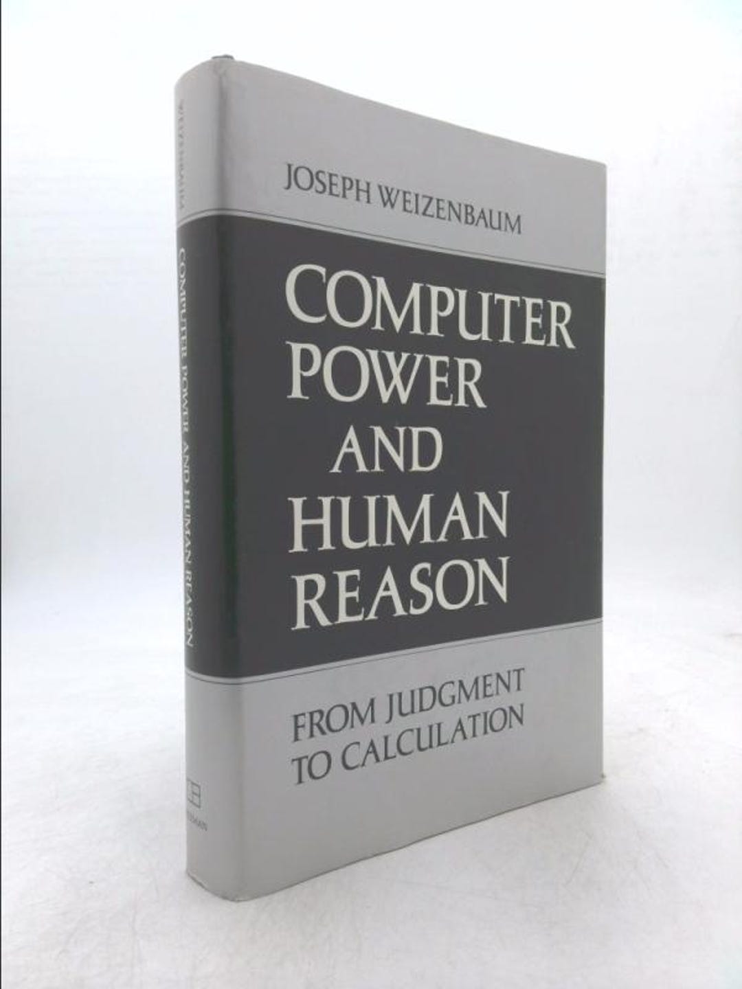 Computer Power and Human Reason: From Judgment to Calculation by Joseph ...