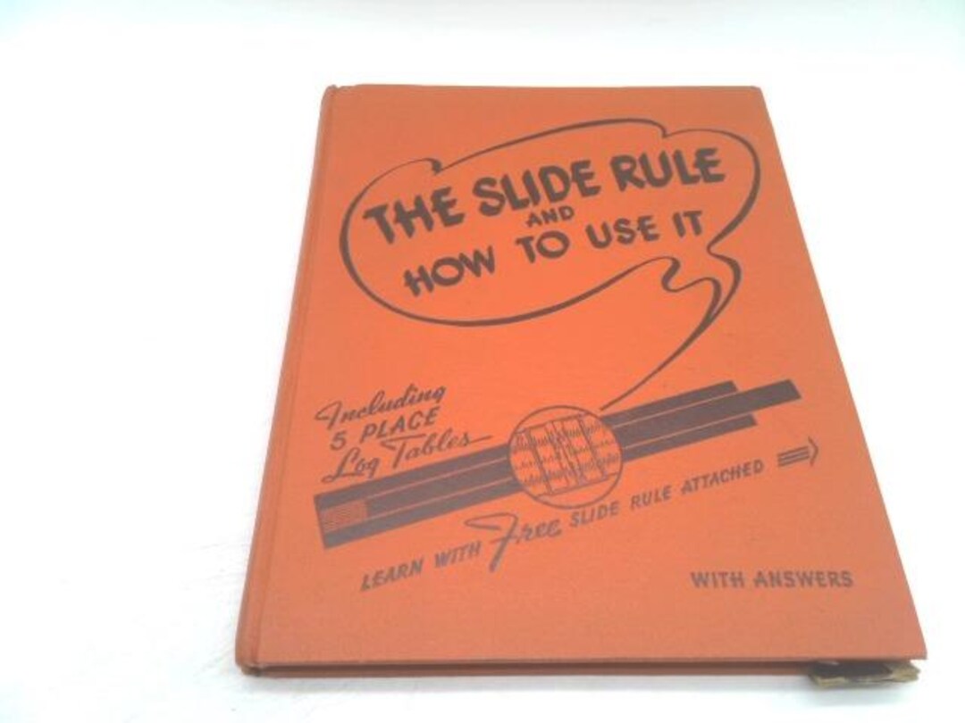 The Slide Rule and How to Use It;: A Text-work Book, by Hobart H ...