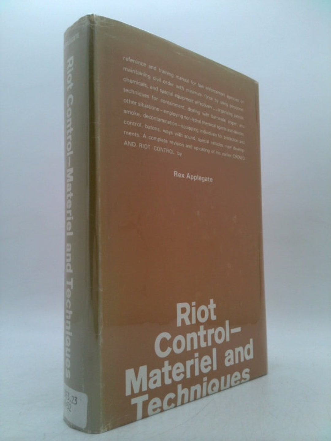 Riot Control: Materiel and Techniques by Rex Applegate (1969-05-03) by ...