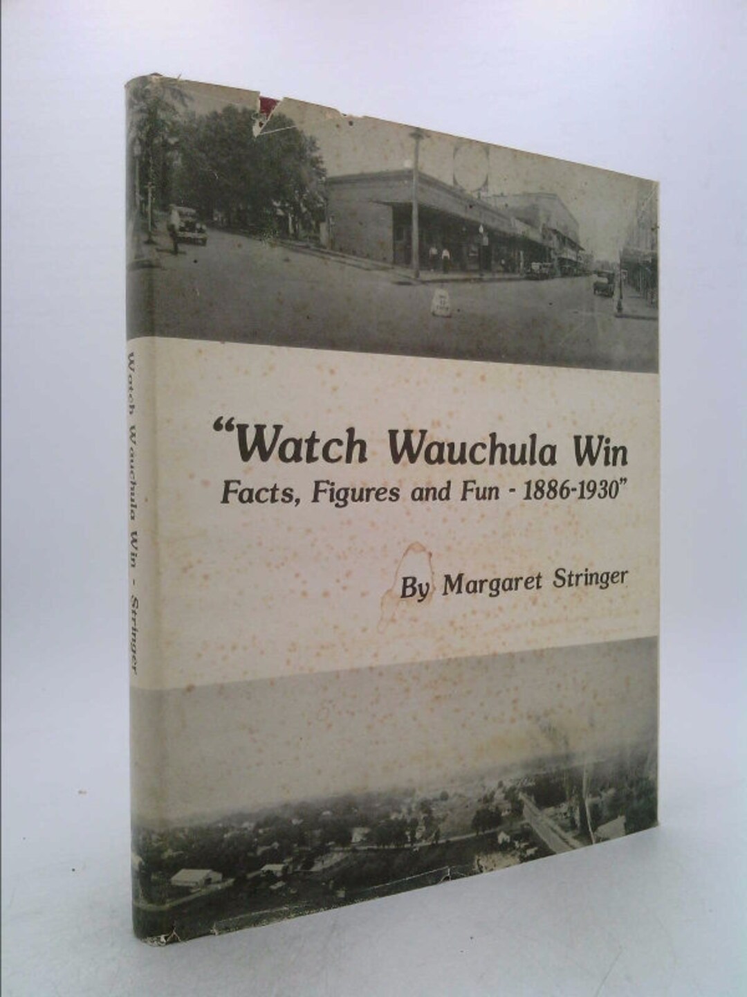 Watch Wauchula Win: Facts, Figures and Fun, 1886-1930 by Margaret ...