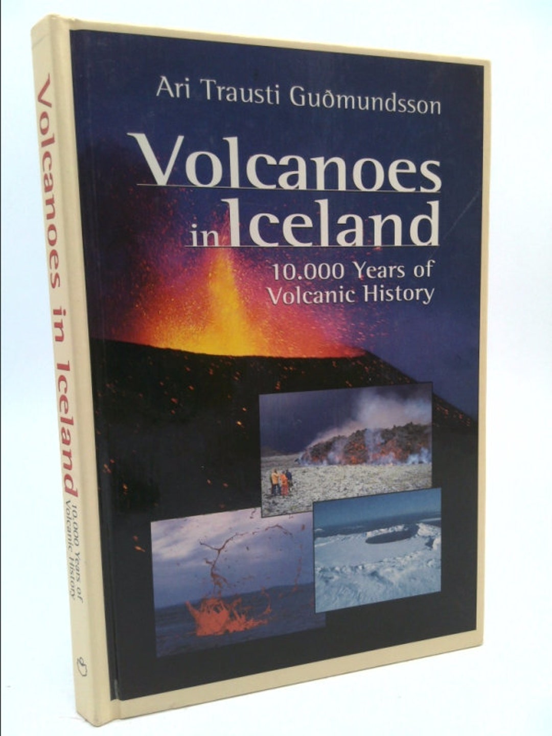 Volcanoes in Iceland: 10,000 Years of Volcanic History by Ari Trausti ...