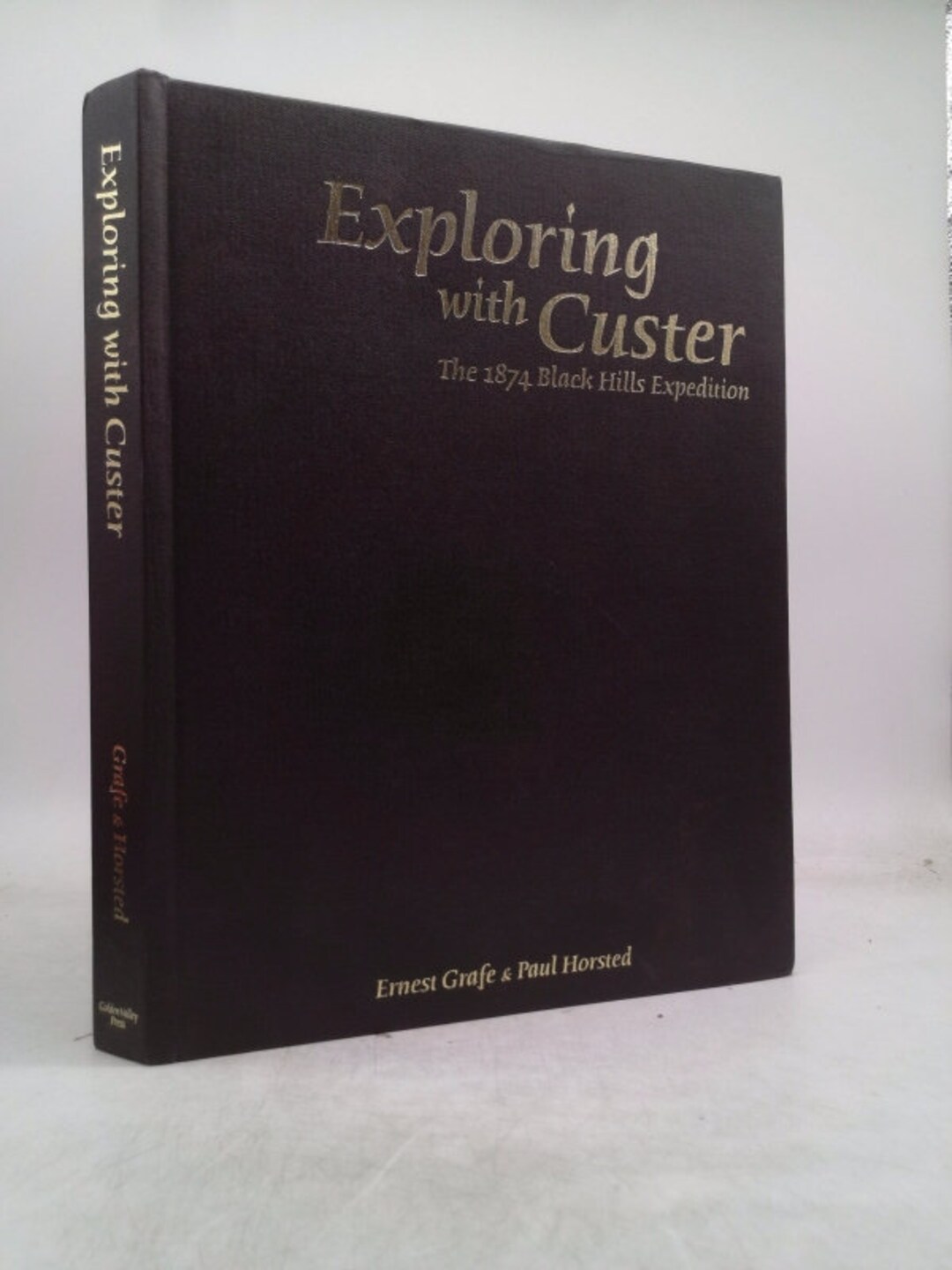 Exploring With Custer: the 1874 Black Hills Expedition by Ernest Grafe ...