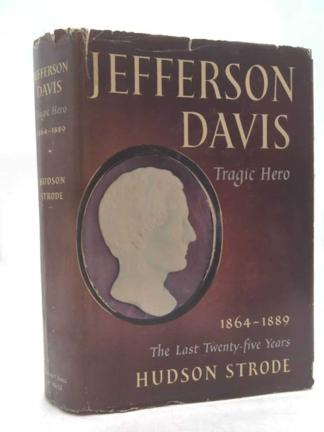 Jefferson Davis-tragic Hero-1864-1889-the Last Twenty-five Years by ...