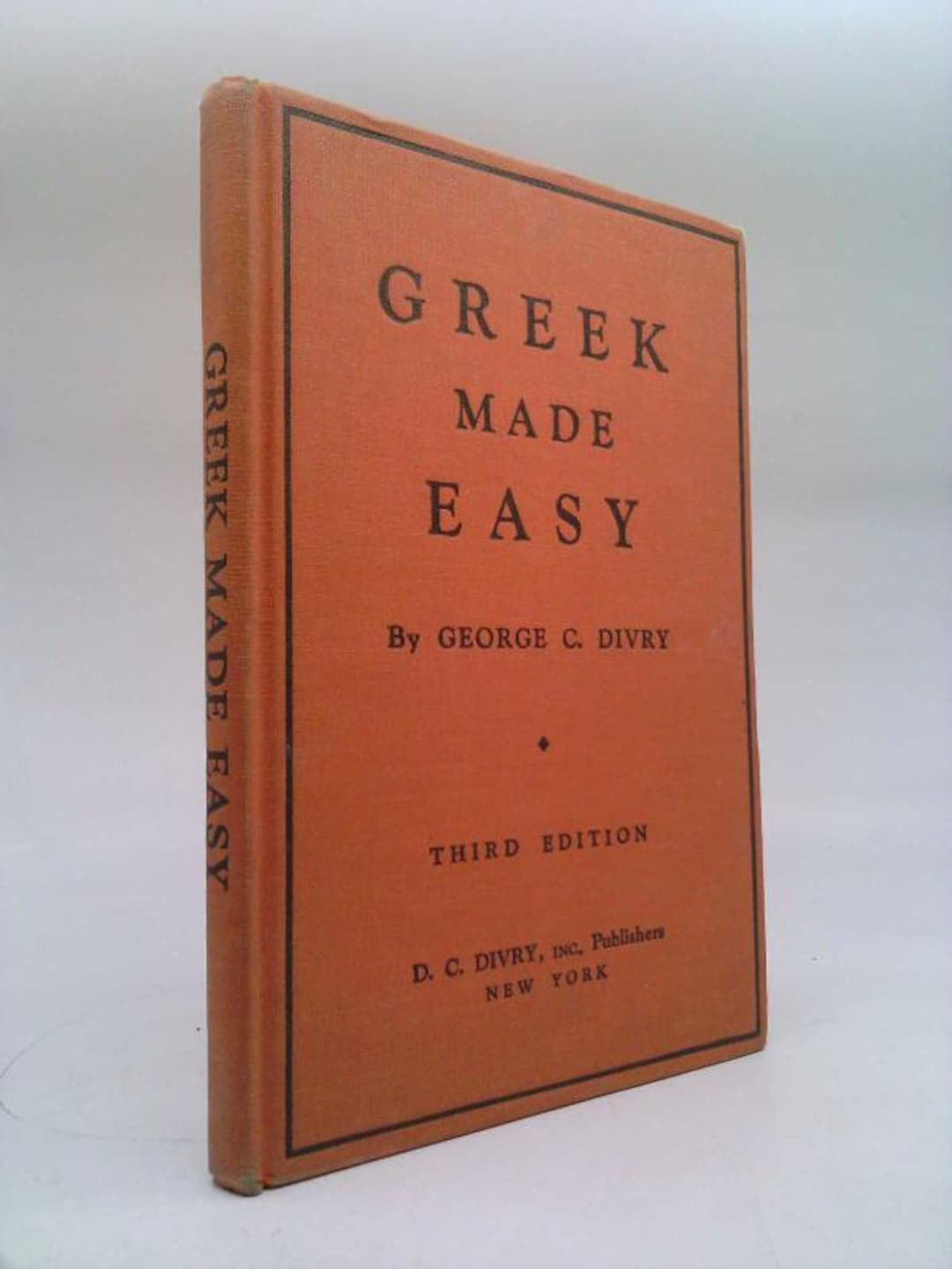 Greek Made Easy: A Simplified Method of Instruction in Modern Greek for ...