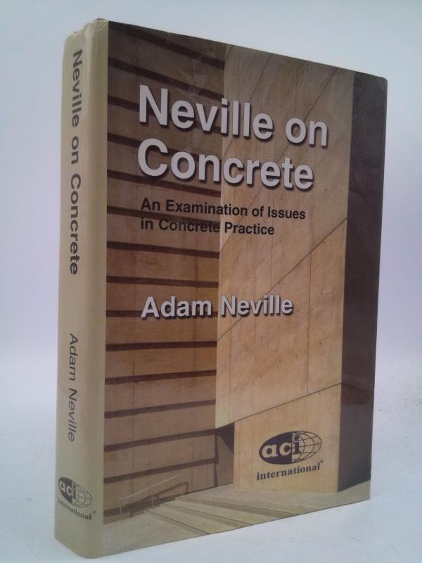Neville on Concrete: an Examination of Issues in Concrete Practice by ...