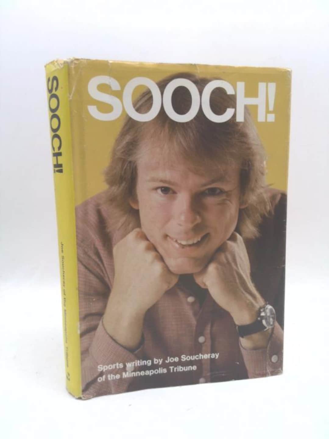 Sooch!: Sports Writing of Joe Soucheray of the Minneapolis Tribune by ...