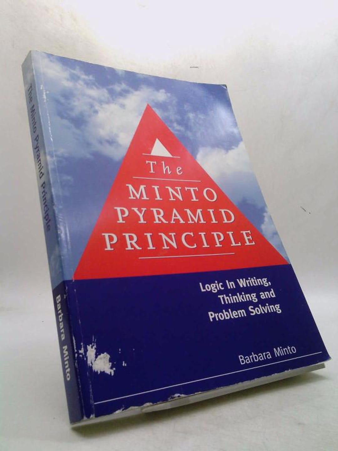 The Minto Pyramid Principle: Logic in Writing, Thinking, & Problem ...