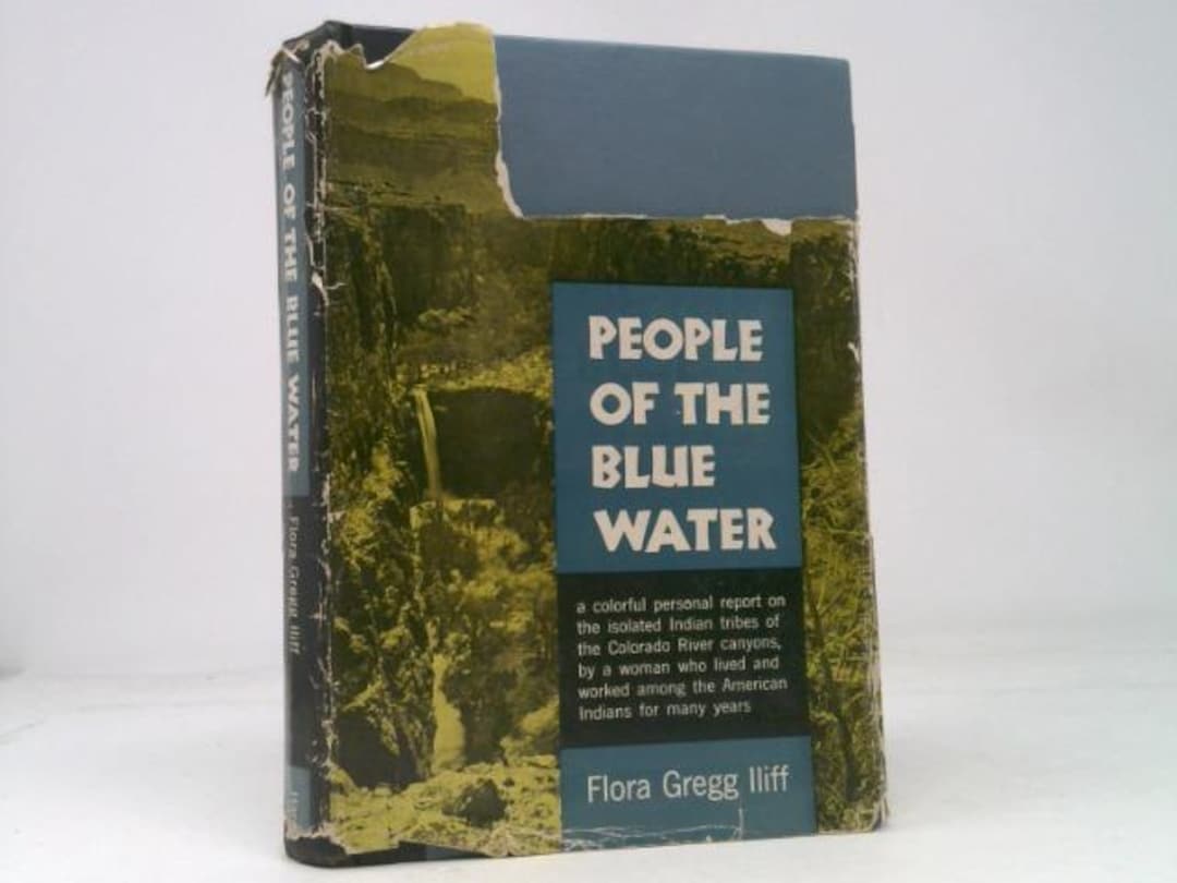 People of the Blue Water: My Adventures Among the Walapai and Havasupai ...