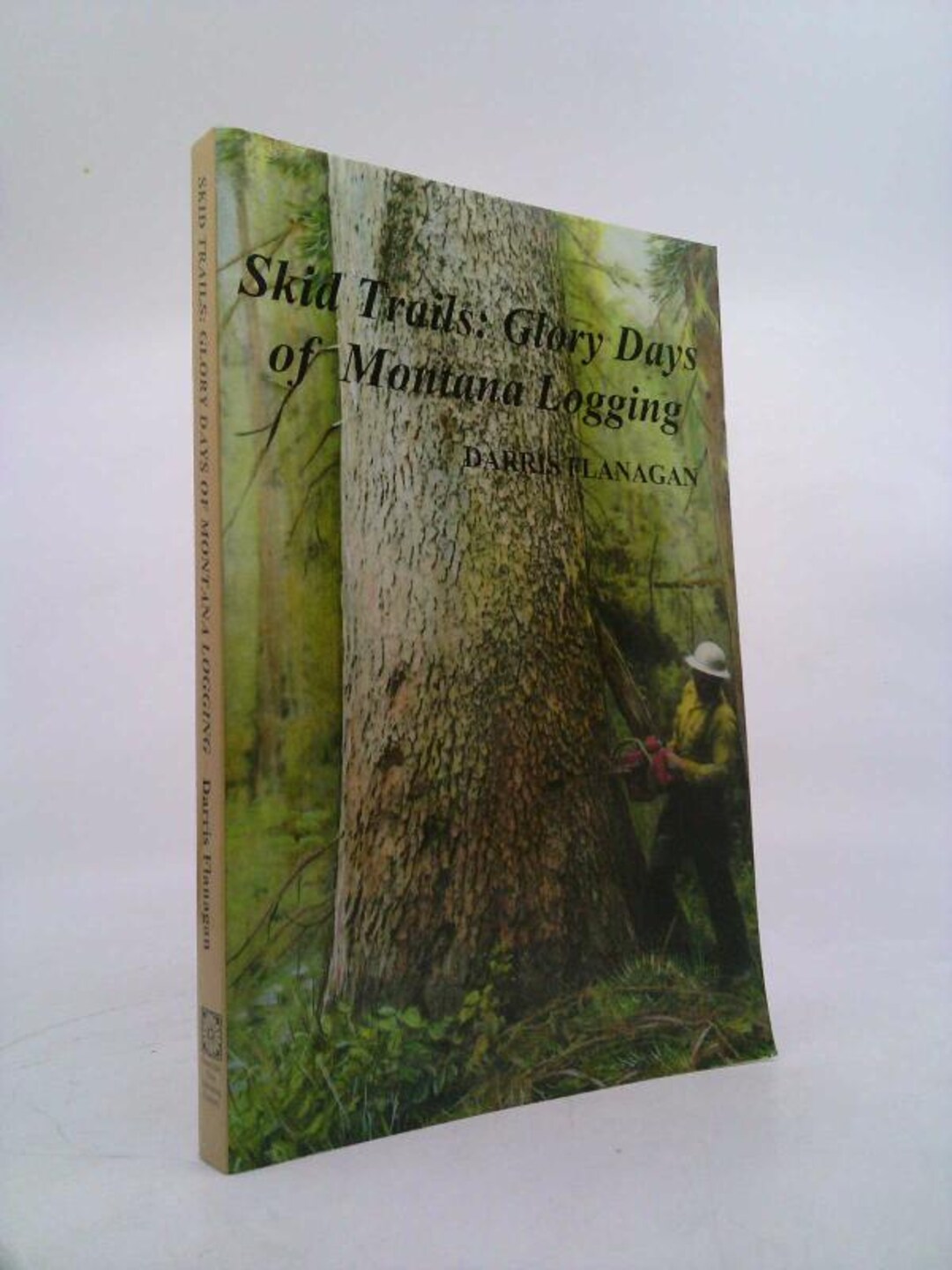 Skid Trails: Glory Days of Montana Logging by Darris Flanagan - Etsy