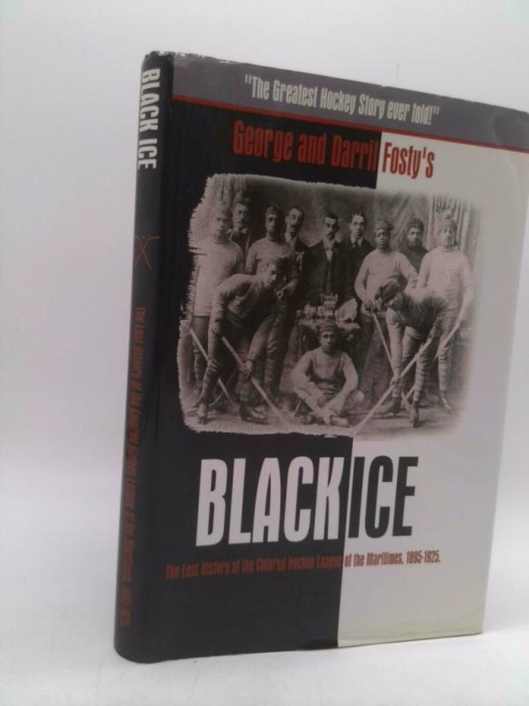 Black Ice: the Lost History of the Colored Hockey League of the ...