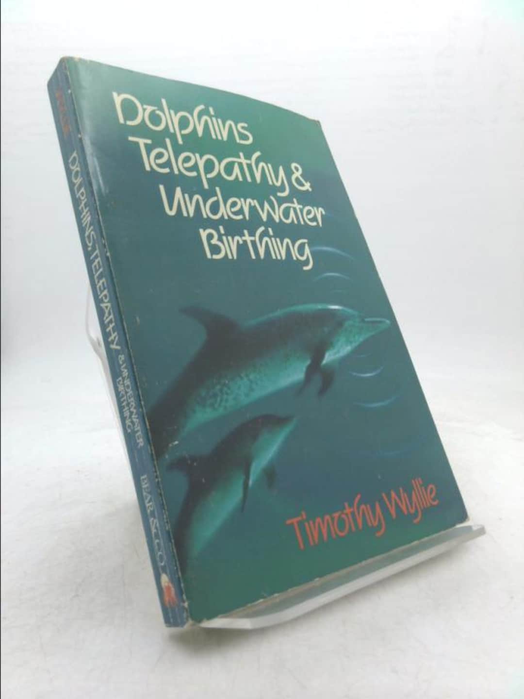 Dolphins, Telepathy and Underwater Birthing: Further Adventures Among ...