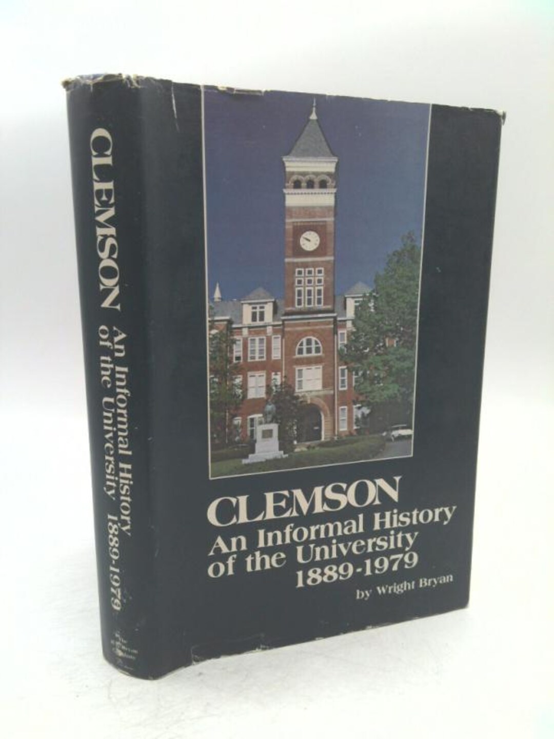 Clemson: an Informal History of the University, 1889-1979 by Wright ...