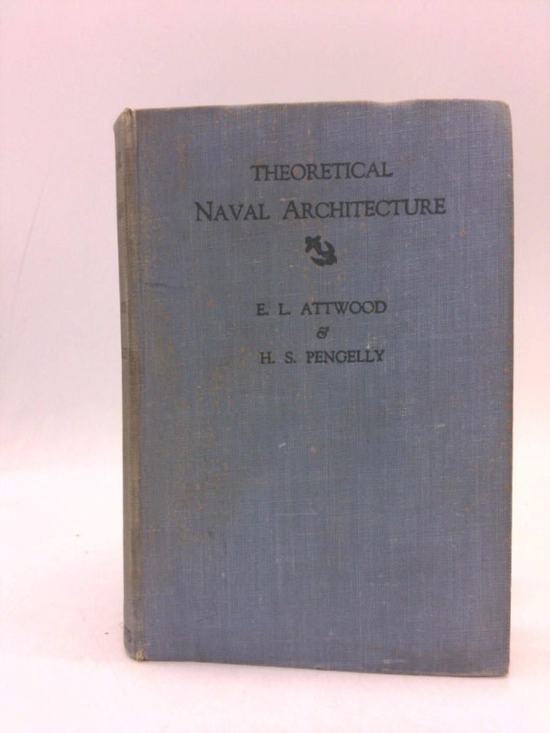 Theoretical Naval Architecture by E. L. Attwood. Revised by H. S ...
