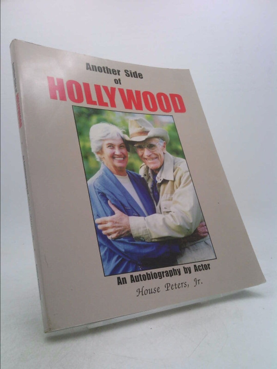 Another Side of Hollywood: an Autobiography by Actor House Peters, Jr ...