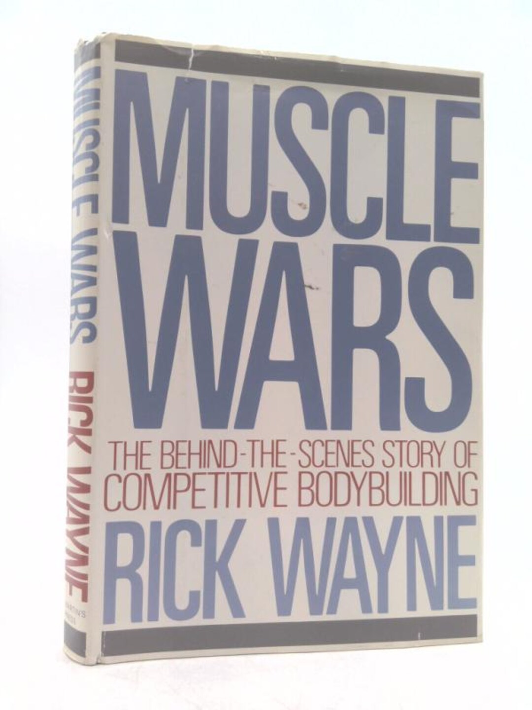 Muscle Wars: the Behind-the-scenes Story of Competitive Bodybuilding by ...