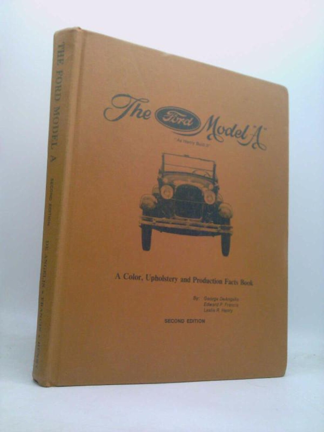 The Ford Model a as Henry Built It: A Color, Upholstery and Production ...