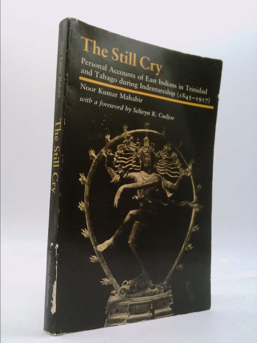 The Still Cry: Personal Accounts of East Indians in Trinidad and Tobago ...