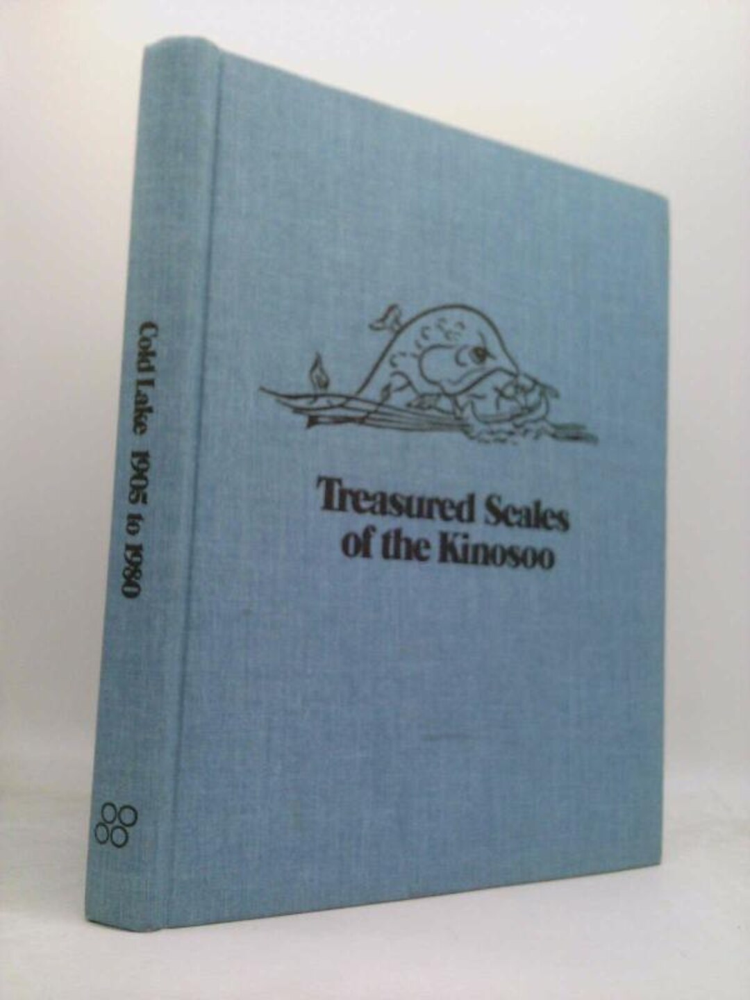 Treasured Scales of the Kinosoo (history of Cold Lake, Alberta and ...