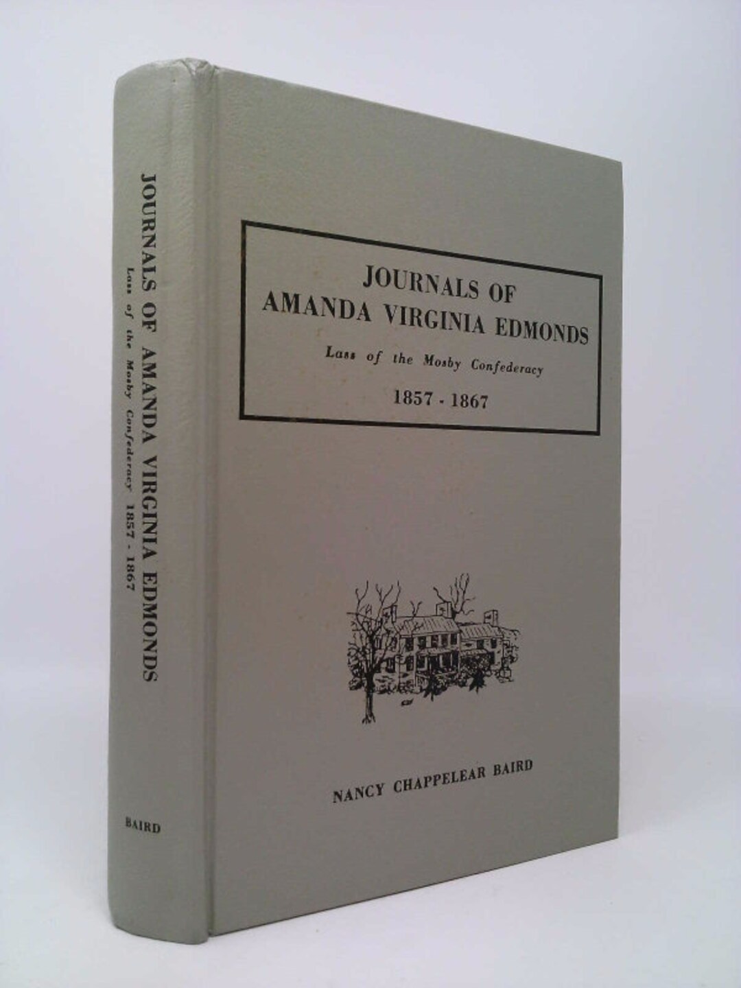 Journals of Amanda Virginia Edmonds: Lass of the Mosby Confederacy ...