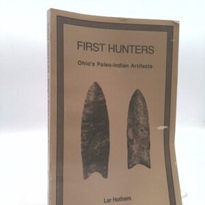 First Hunters: Ohio's Paleo-indian Artifacts by Lar Hothem - Etsy