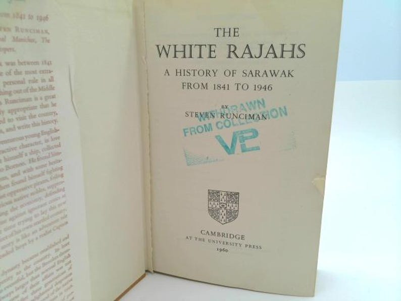 The White Rajahs: A History of Sarawak From 1841 to 1946 by Steven ...