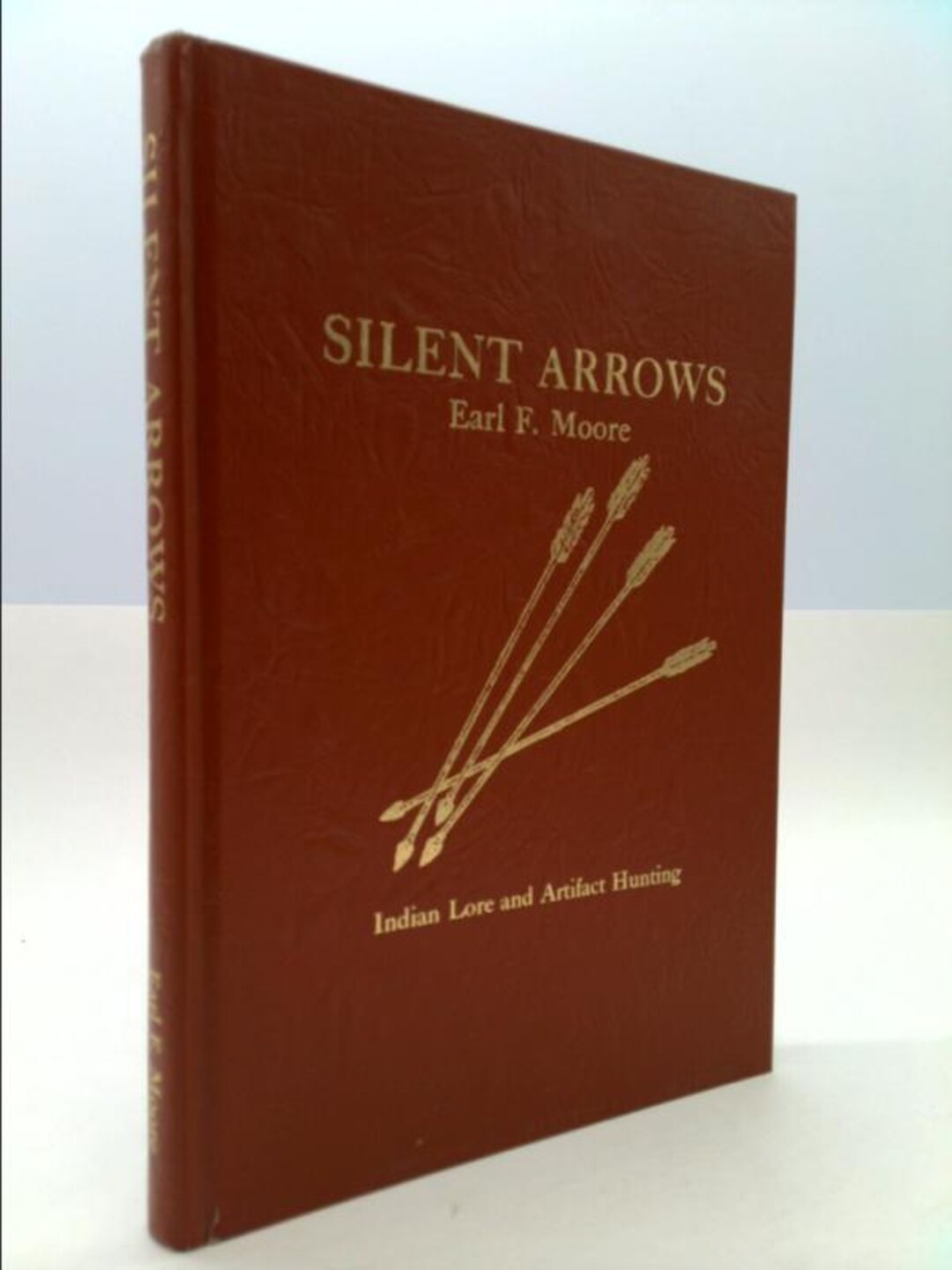 Silent Arrows; Indian Lore and Artifact Hunting by Earl F. Moore - Etsy