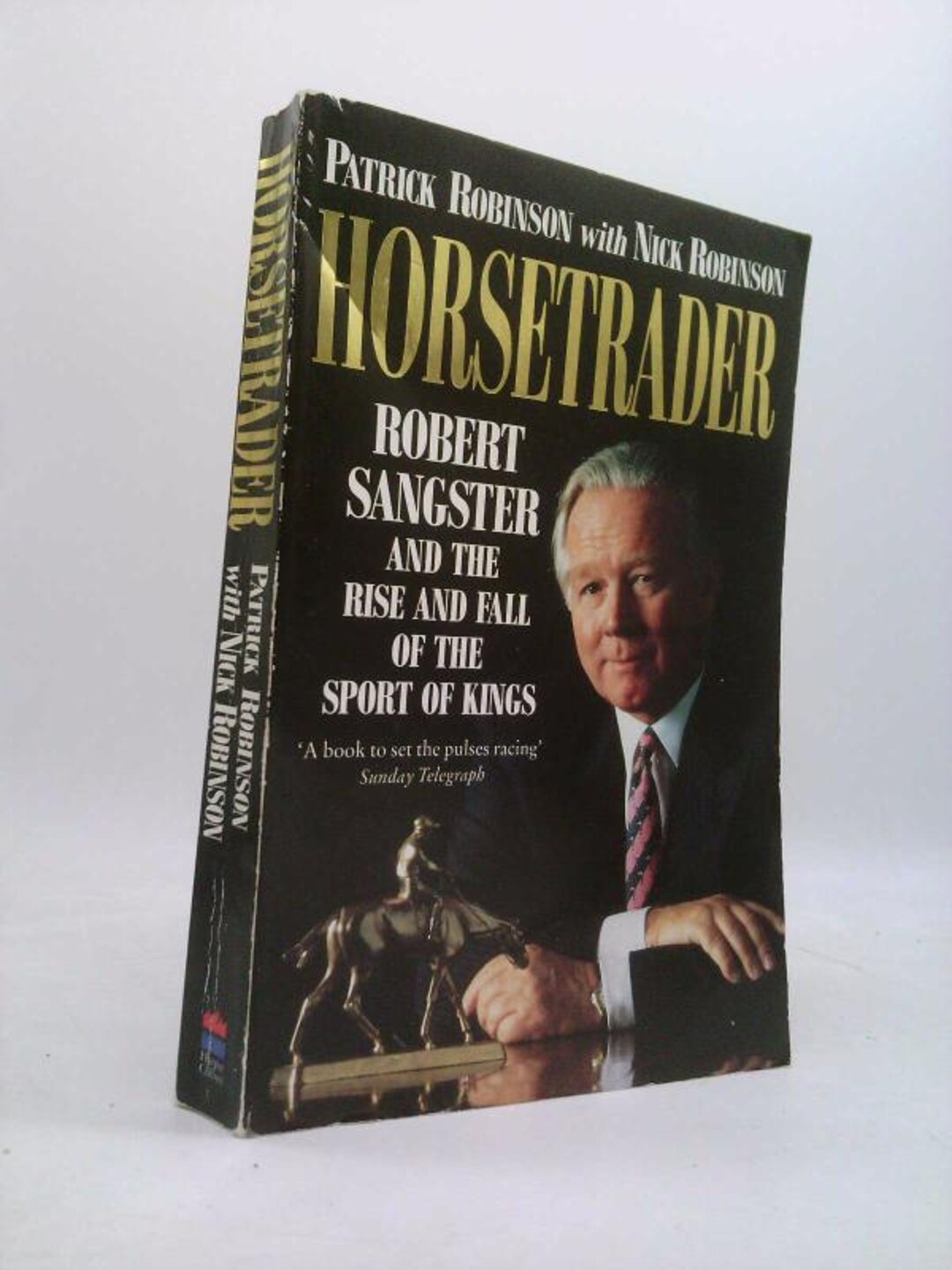 Horsetrader: Robert Sangster and the Rise and Fall of the Sport of ...