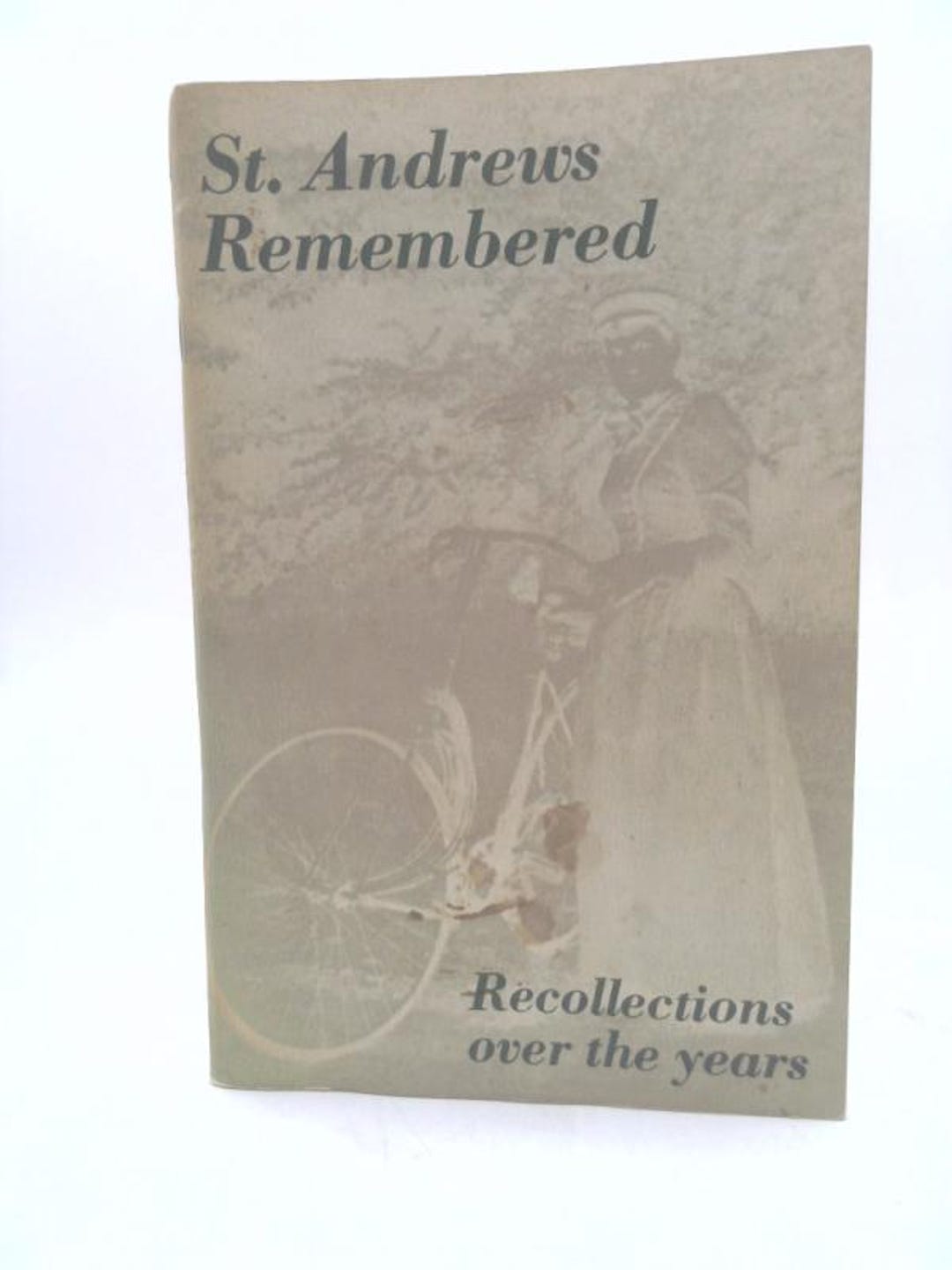 St. Andrews Remembered Recollections Over the Years by Richard, and ...
